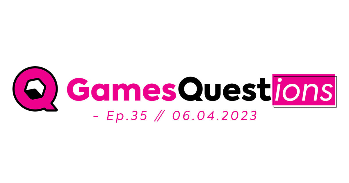 GamesQuestions Ep.35 // 06.04.2023 - GamesQuest